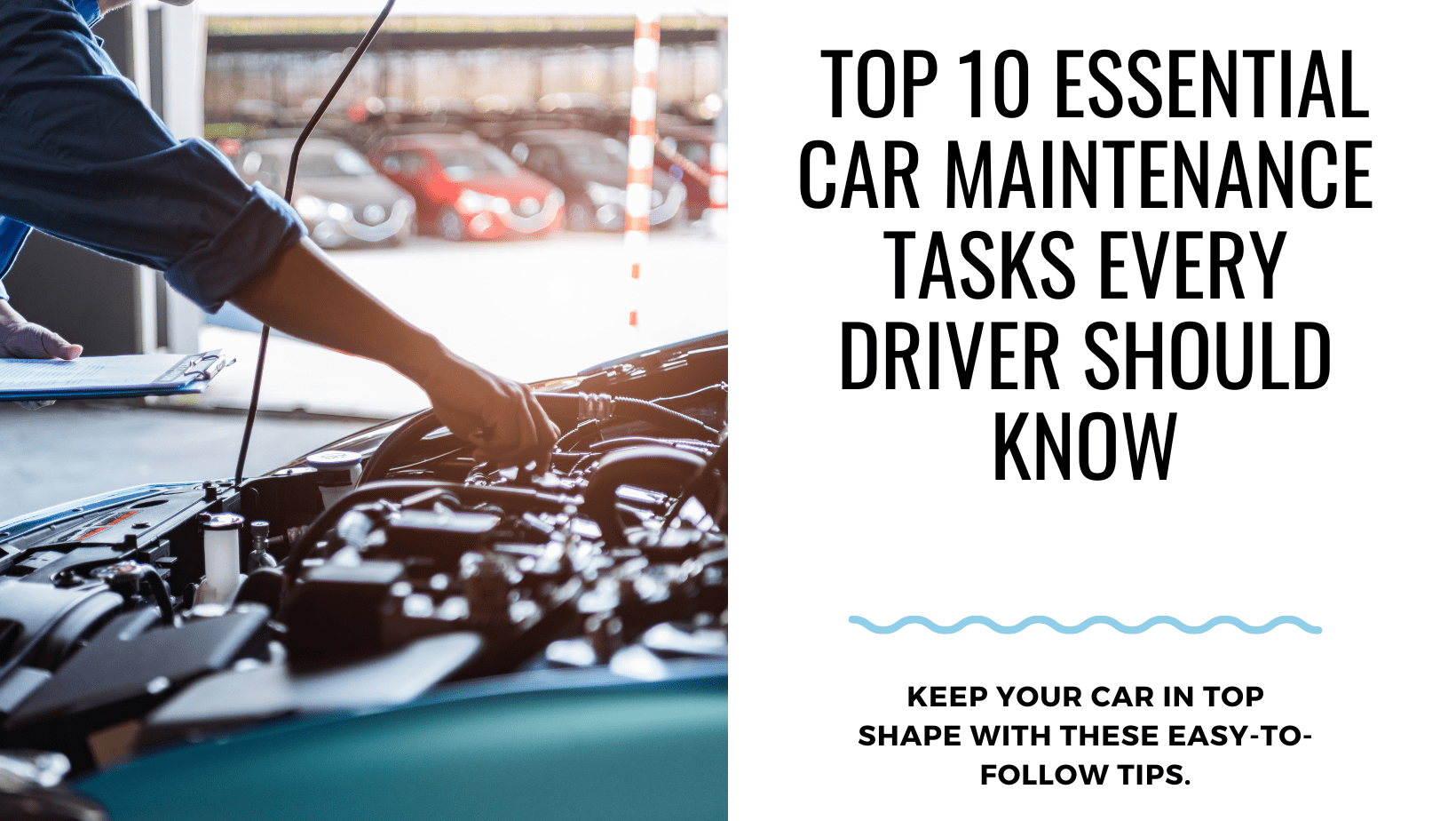 Top 10 Essential Car Maintenance Tasks Every Driver Should Know - acdc